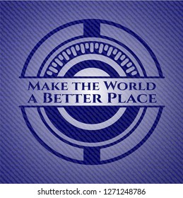 Make World Better Place Badge Jean Stock Vector (Royalty Free ...