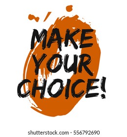 Make Your Choice Brush Lettering Vector Stock Vector (Royalty Free ...