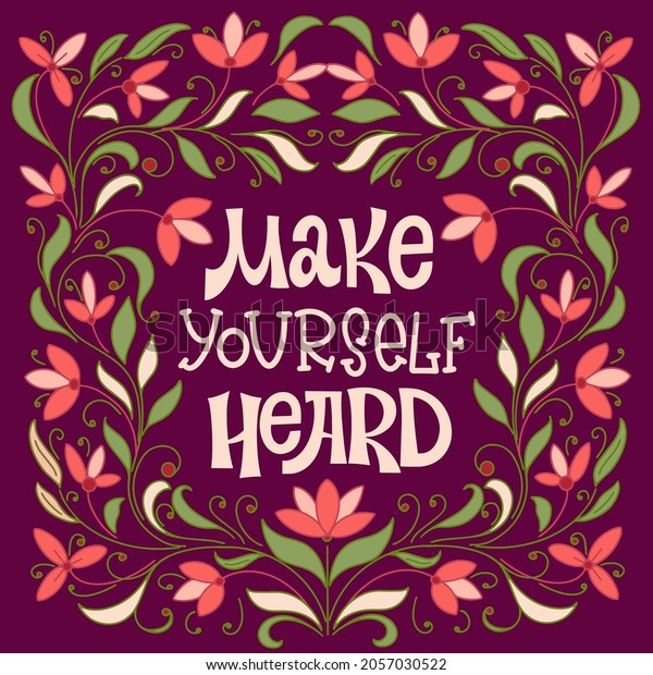 Make Yourself Heard Quote Lettering Calligraphy Stock Vector (Royalty ...