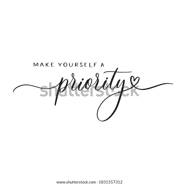 Make Yourself Priority Calligraphy Inscription Stock Vector (Royalty ...