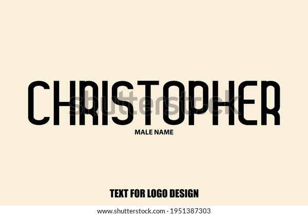 Male Name Christopher Semi Bold Typography Stock Vector (Royalty Free ...