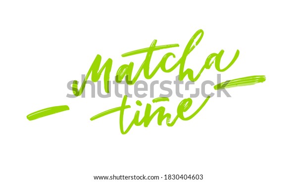 Matcha Time cita. Dibujar la frase: vector de stock (libre de regalías ...