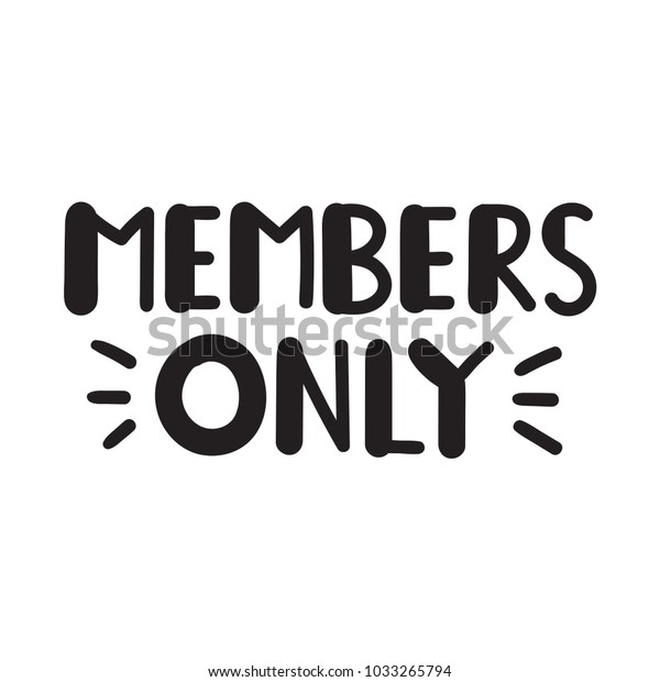 Members Only Vector Hand Drawn Lettering Stock Vector (Royalty Free ...