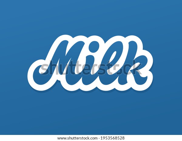 Milk Vector Inscription Handdrawn Script Lettering Stock Vector ...