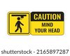 2,670 Mind Your Head Sign Images, Stock Photos, 3D objects, & Vectors ...