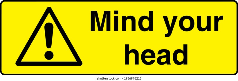 Mind Your Head Warning Sign Board Stock Vector (Royalty Free ...