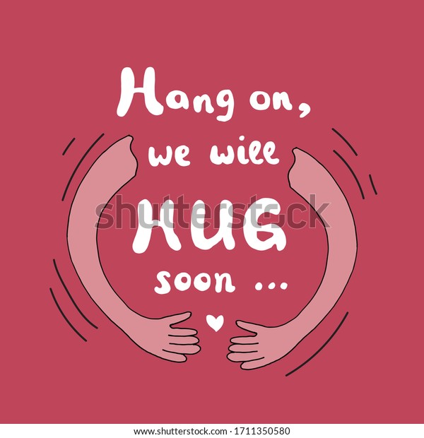 Missing Hugs Concept Hang On We Stock Vector (Royalty Free) 1711350580 ...