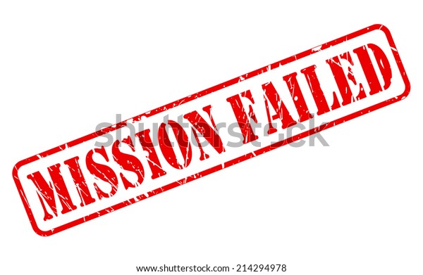 Mission Failed Red Stamp Text On Stock Vector (Royalty Free) 214294978