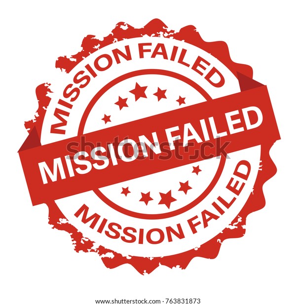 Mission Failed Text On Red Round 스톡 벡터(로열티 프리) 763831873 | Shutterstock
