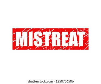Mistreat Red Stamp Stock Vector (Royalty Free) 1250756506 | Shutterstock