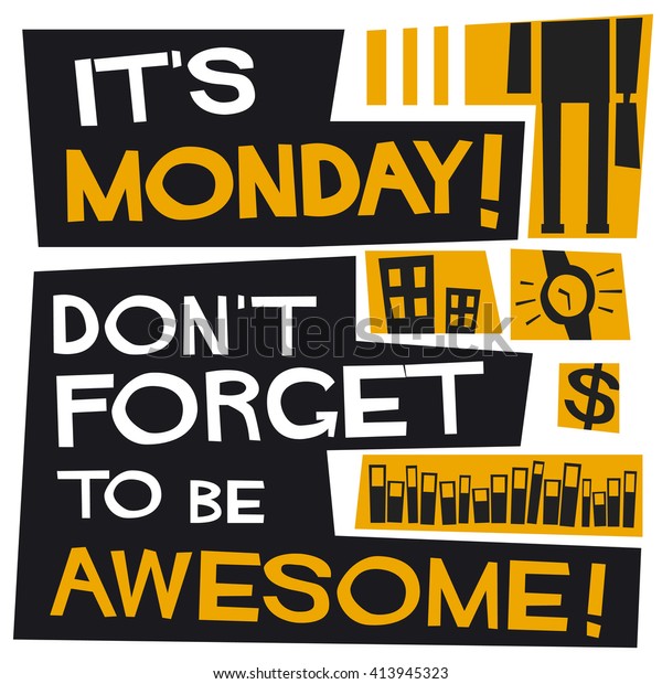 Monday Dont Forget Be Awesome Vector Stock Vector (Royalty Free) 413945323