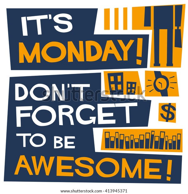 Monday Dont Forget Be Awesome Vector Stock Vector (Royalty Free ...