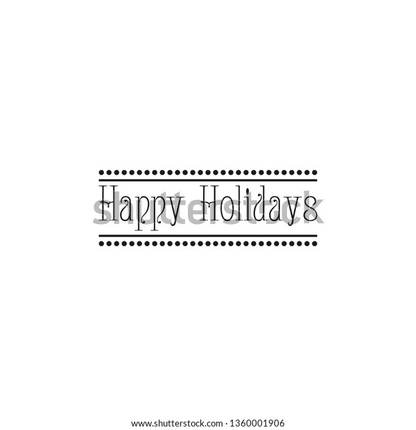 Monochrome Text Happy Holidays Vector Illustration Stock Vector ... Monochrome Text Happy Holidays Vector Illustration Stock Vector ...