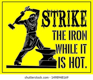133 Strike while the iron is hot Images, Stock Photos & Vectors ...