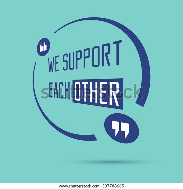 Motivation Quote We Support Each Other Stock Vector (Royalty Free ...