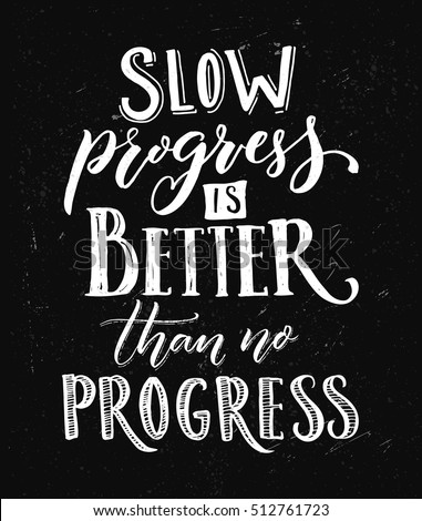 Motivation Saying Slow Progress Better Than Stock Vector (Royalty Free ...