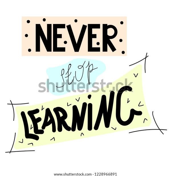 Motivational Phrase About Learning Slogan Quote Stock Vector (Royalty ...