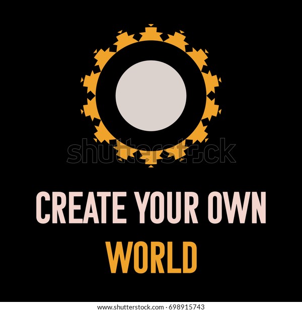 Motivational Poster Create Your Own World Stock Vector (Royalty Free ...