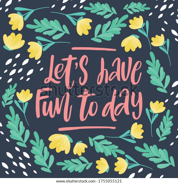 Motivational Quote Lets Have Fun Day Stock Vector (Royalty Free ...