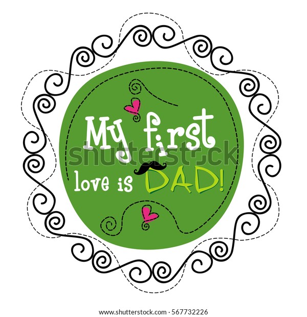 My First Love Dad Fathers Day Stock Vector (Royalty Free) 567732226