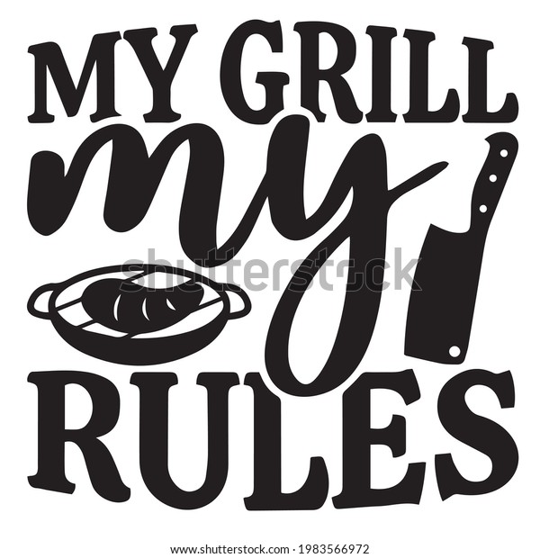 My Grill My Rules Background Inspirational Stock Vector (Royalty Free ...