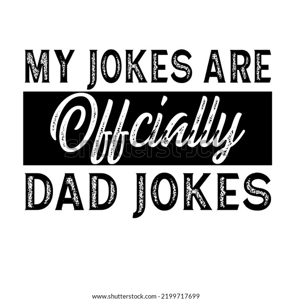 My Jokes Officially Dad Jokes Vector Stock Vector (Royalty Free ...