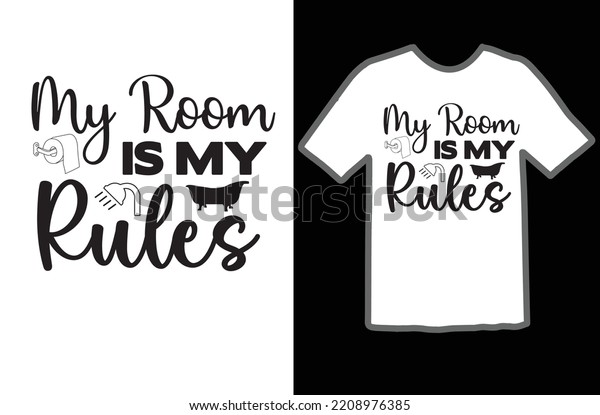 My Room My Rules T Shirt Stock Vector (Royalty Free) 2208976385 ...
