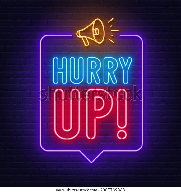 Neon Sign Hurry Speech Bubble On Stock Vector (Royalty Free) 2007739868 ...