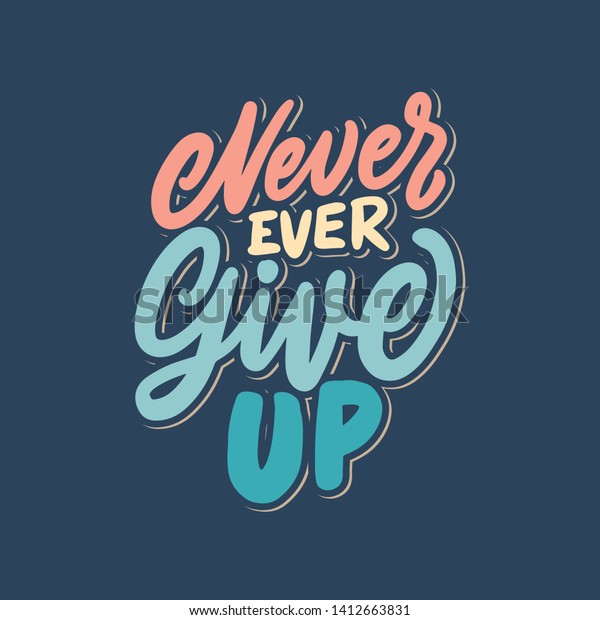 Never Ever Give Hand Lettering Inspirational Stock Vector (Royalty Free ...
