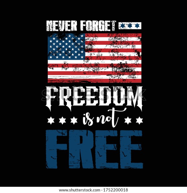 Never Forget Freedom Not Free Usa Stock Vector (Royalty Free) 1752200018 Never Forget Freedom Not Free Usa Stock Vector (Royalty Free) 1752200018
