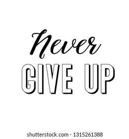 Never Give Calligraphy Saying Print Vector Stock Vector (Royalty Free ...