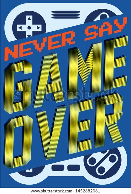 Never Say Game Over Keep On Stock Vector (Royalty Free) 1452682061 ...