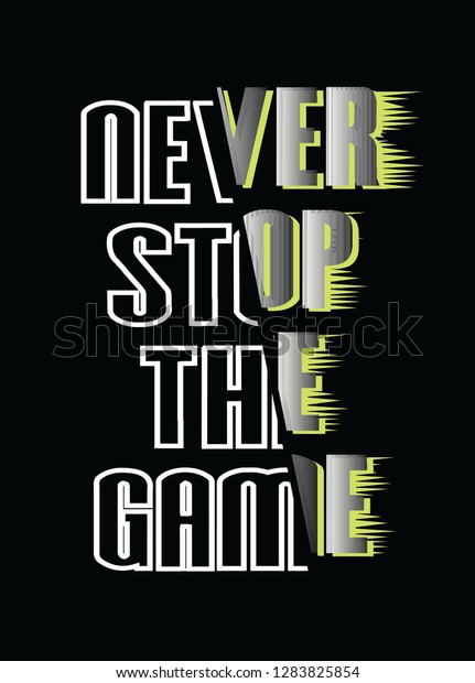 Never Stop Game Slogan Stock Vector (Royalty Free) 1283825854