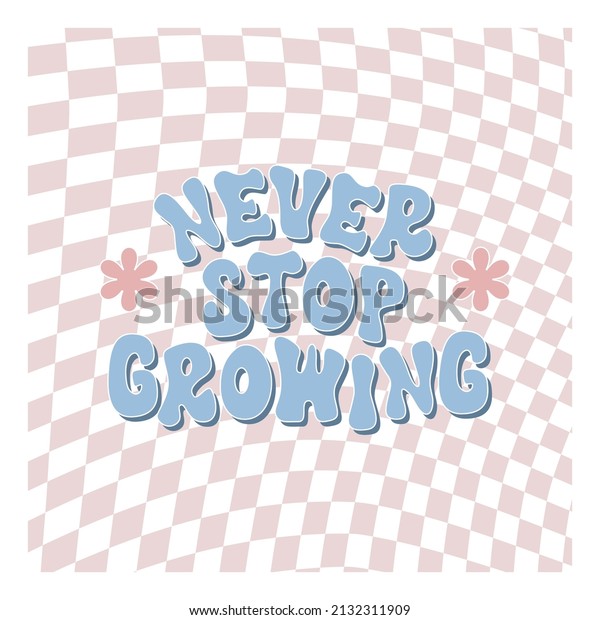 Never Stop Growing Retro Illustration Text Stock Vector (Royalty Free ...