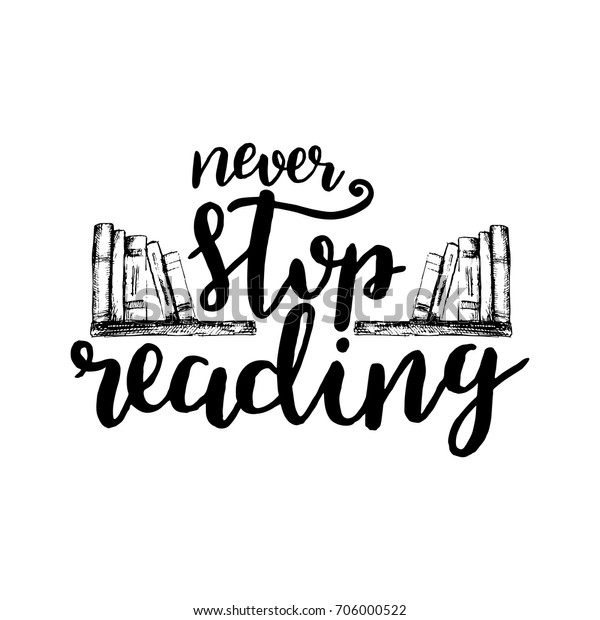 Never Stop Reading Motivation Hand Drawn Stock Vector (Royalty Free ... Never Stop Reading Motivation Hand Drawn Stock Vector (Royalty Free ...