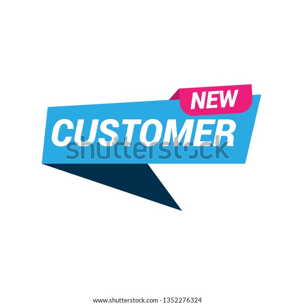 New Customer Sign Banner Speech Bubblelabelsticker Stock Vector ...