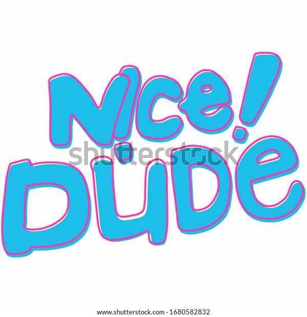 Nice Dude Hand Lettering Cartoon Text Stock Vector (Royalty Free ...