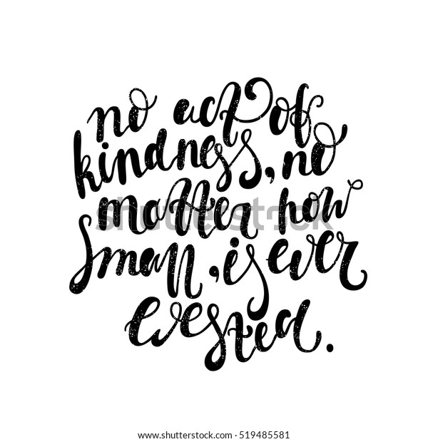 No Act Kindness No Matter How Stock Vector (Royalty Free) 519485581 ...