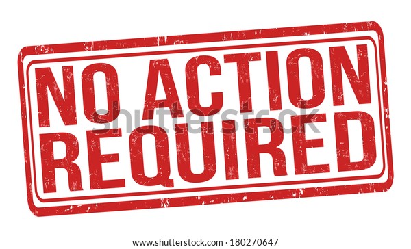 87 No Action Required Images, Stock Photos & Vectors | Shutterstock