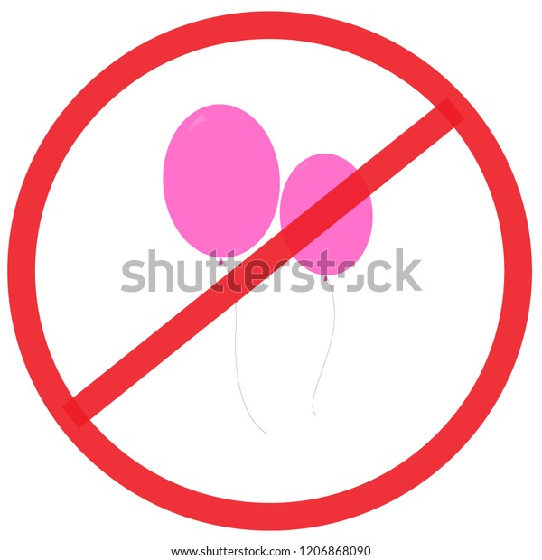 No Balloon Allowed Sign Warning Symbol 스톡 벡터(로열티 프리) 1206868090 ...