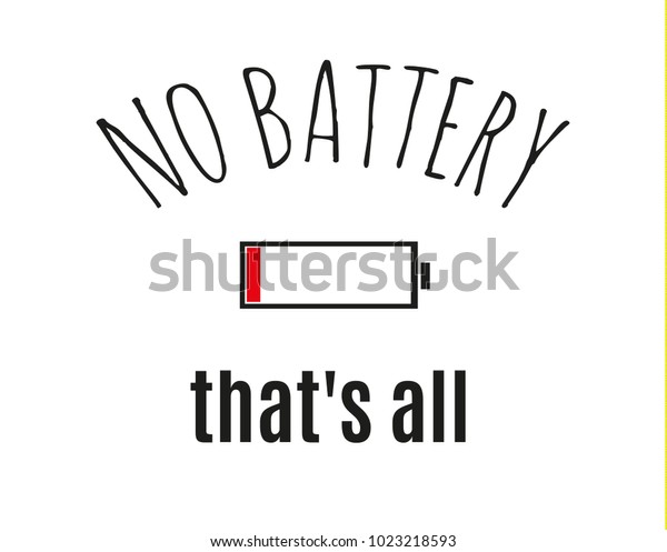 No Battery Printing Sloganvector Illustration Stock Vector (Royalty ...