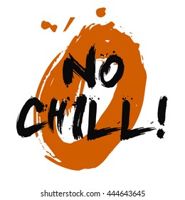 No Chill Brush Lettering Vector Illustration Stock Vector (Royalty Free ...