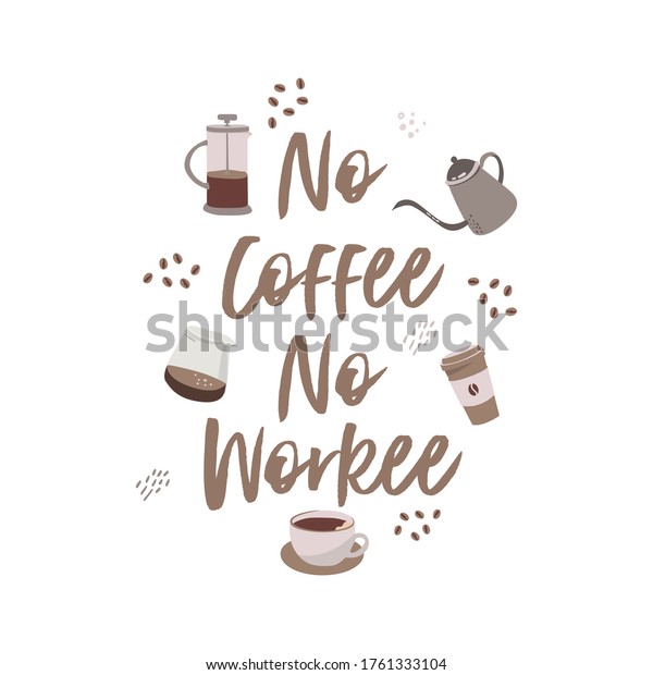 No Coffee No Workee Flat Vector Stock Vector (Royalty Free) 1761333104 ...