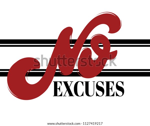 No Excuses Vector Handwritten Lettering Template Stock Vector (Royalty ...