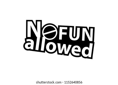 No Fun Allowed Sticker Ready Print Stock Vector (Royalty Free) 1152640856