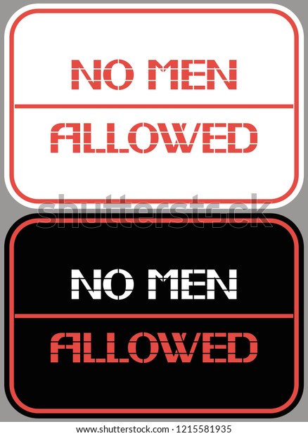 No Men Allowed a Sign Identifying 스톡 벡터(로열티 프리) 1215581935 | Shutterstock