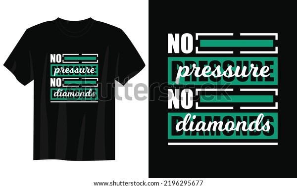 No Pressure No Diamonds Typography T Stock Vector (Royalty Free ...