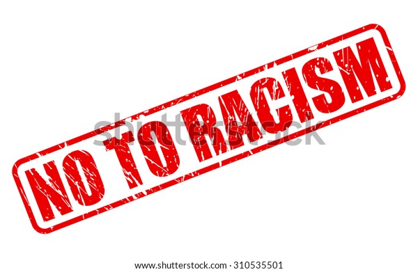 No Racism Red Stamp Text On: Stock-Vektorgrafik (Lizenzfrei) 310535501 ...