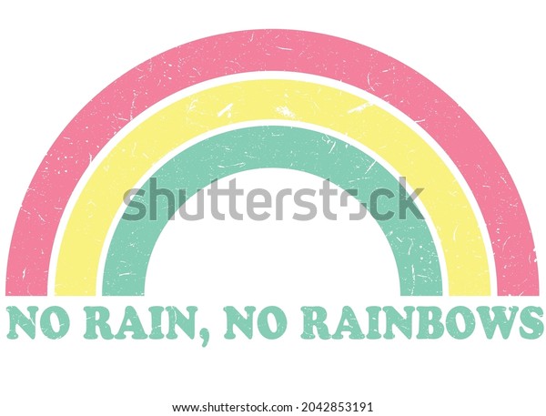No Rain No Rainbows Beautiful Rainbow Stock Vector (Royalty Free ...