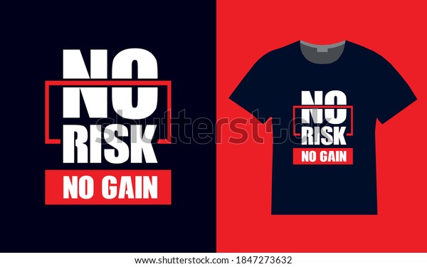 No Risk No Gain Typography Tshirt Stock Vector (Royalty Free ...